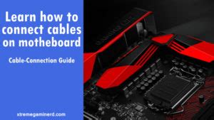 Motherboard Cable Connection Guide Xtremegaminerd