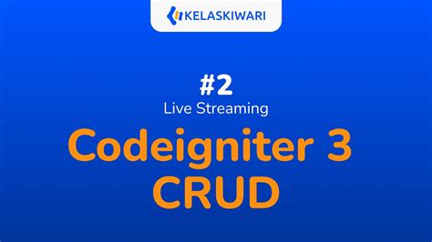 episode 2 belajar crud codeigniter 3 youtube
