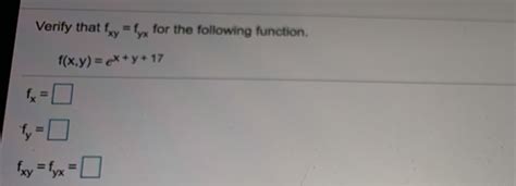 Solved Verify That Fxy Fyx For The Following Function