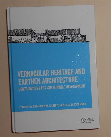 Vernacular Heritage And Earthen Architecture Contributions For Sustainable Development