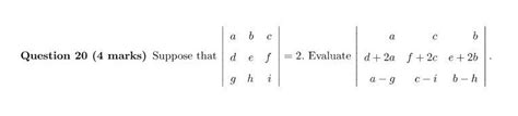 Solved Question 20 4 Marks Suppose That ∣∣adgbehcfi∣∣2