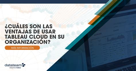¿cuáles Son Las Ventajas De Usar Tableau Cloud En Su Organización