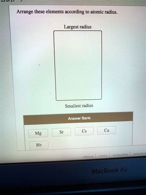 Solved Arrange These Elements According T0 Atomic Radius Largest Radius Smallest Radius Answer
