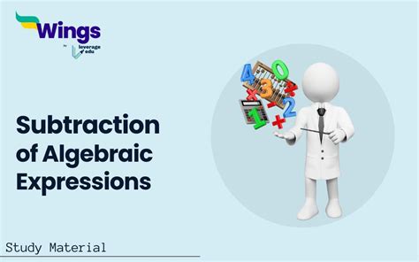Subtraction Of Algebraic Expressions Definition Components Method Rules And Solved Examples