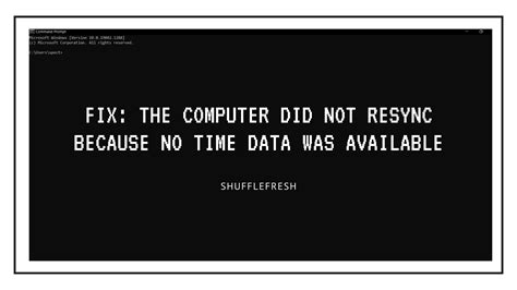 Fix The Computer Did Not Resync Because No Time Data Was Available
