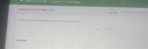Solved Save And Exit Certifylesson 32 ﻿truth Tablesquestion