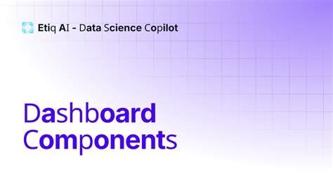 Dashboard Components Etiq Ai Data Science Copilot