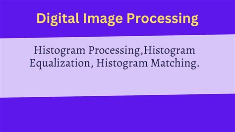Image Processing Histogram Processing Histogram Equalization