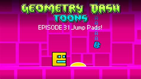 Geometry Dash Toons Ep 3 Jump Pads Youtube