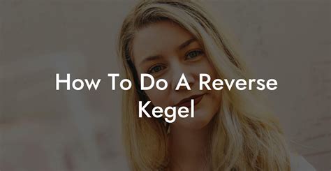 Kegel During Sex Pelvic Floor Therapy Exercises Workouts