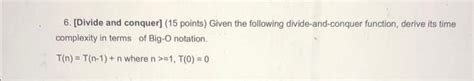 Solved 6 [divide And Conquer] 15 Points Given The