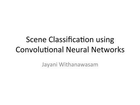 Pdf Scene Classification Using Convolutional Neural Networks Jayani Withanawasam Dokumen Tips