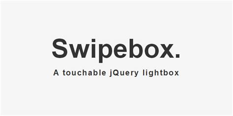 Swipebox A Touchable JQuery Lightbox Bypeople