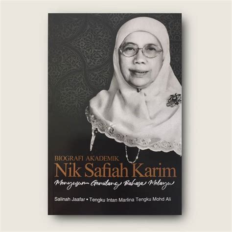 Salinah Jaafar Et Al Biografi Akademik Nik Safiah Karim Menyusur Gemilang Bahasa Melayu
