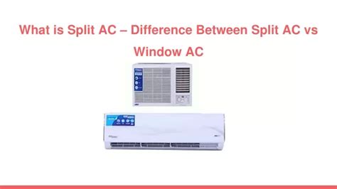 Ppt What Is Split Ac Difference Between Split Ac Vs Window Ac Powerpoint Presentation Id