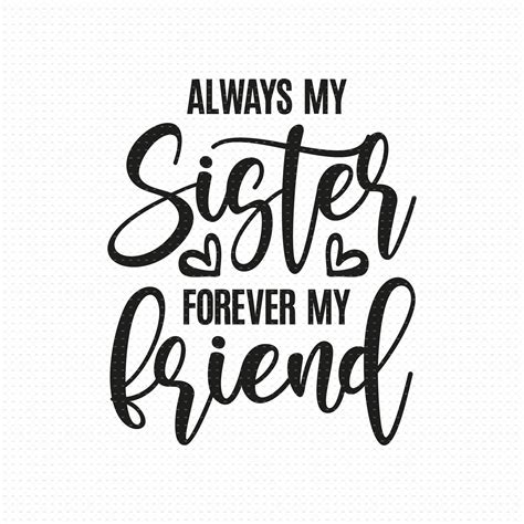 Sister Svg Friends Svg Best Friends Svg Sisters Quote