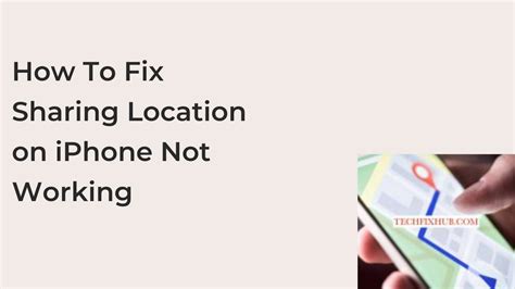 how to fix sharing location on iphone not working techfixhub