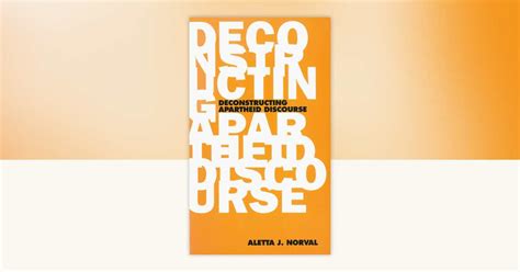 Deconstructing Apartheid Discourse By Aletta J Norval 9781859841259