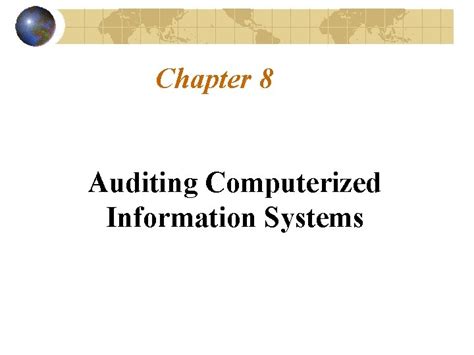 Chapter 8 Auditing Computerized Information Systems Computer Audit