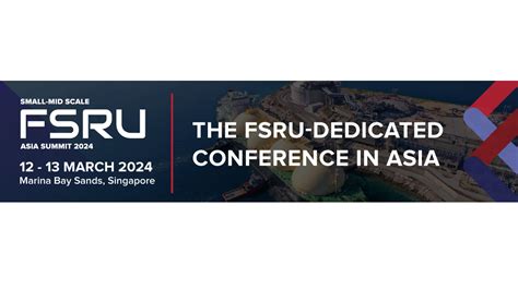 Small Mid Scale Fsru Asia Summit 2024
