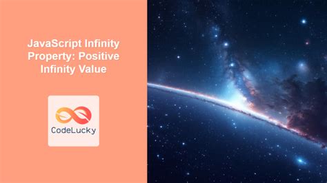 javascript infinity property representing infinity codelucky
