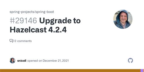 Upgrade To Hazelcast 424 · Issue 29146 · Spring Projectsspring Boot · Github
