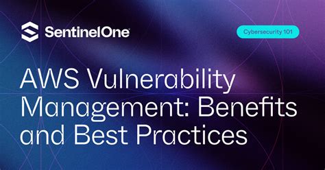 Aws Vulnerability Management Benefits And Best Practices