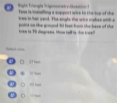 Solved A Right Triangle Trigonometryquestion 1 Tess Is Installing A