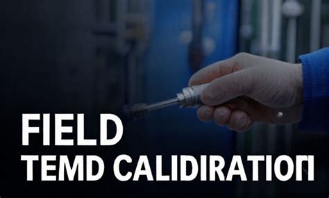 Expert Guide Field Calibration For Temperature Sensors