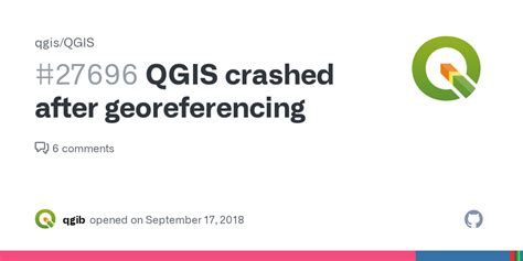 QGIS Crashed After Georeferencing Issue Qgis QGIS GitHub