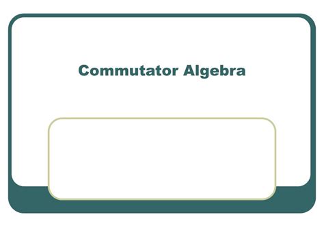 PPT Commutator Algebra PowerPoint Presentation Free Download ID