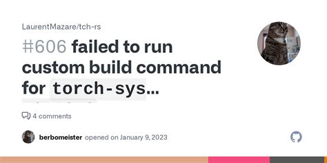 Failed To Run Custom Build Command For `torch Sys V0100` · Issue 606