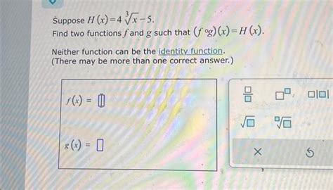 Solved Suppose H X 43x−5 Find Two Functions F And G Such
