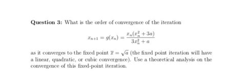 Solved Question What Is The Order Of Convergence Of The Chegg Com