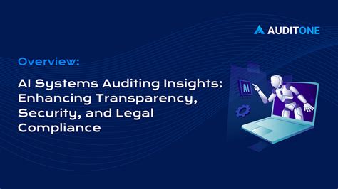Ai Systems Auditing Insights Enhancing Transparency Security And