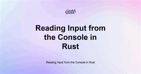 Reading Input From The Console In Rust Codeforgeek