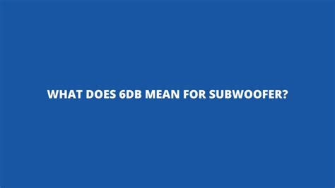 What Does 6db Mean For Subwoofer All For Turntables