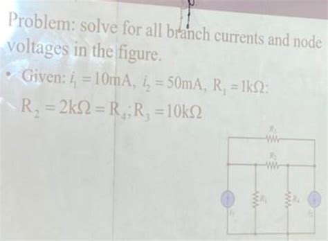 Solved Problem Solve For All Branch Currents And Node Chegg Com