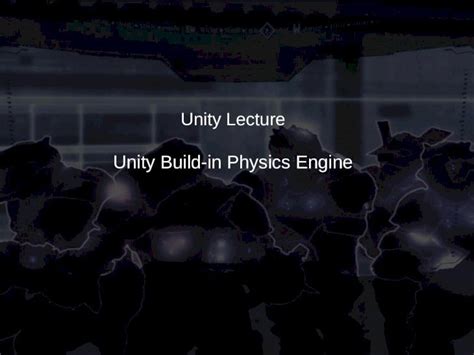 Ppt Unity Lecture Unity Build In Physics Engine Unity Contains