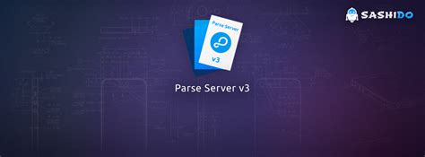 Whats New In The Era Of Parse Server V3