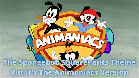 The Spongebob Intro But Its The Animaniacs Verison Youtube