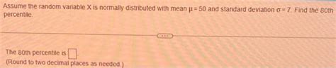 Solved Assume The Random Variable X Is Normally Distributed