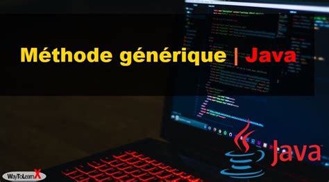 Méthode Générique Java Waytolearnx
