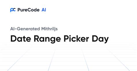 Develop Mithriljs Date Range Picker Day With Ai Help