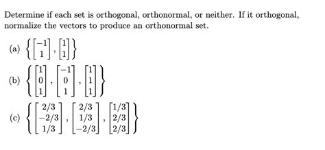 Solved Determine If Each Set Is Orthogonal Orthonormal Or