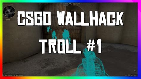 CSGO WALL HACK TROLL YouTube