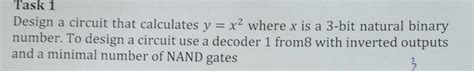 Solved Design A Circuit That Calculates Y X2 Where X Is A Chegg Com