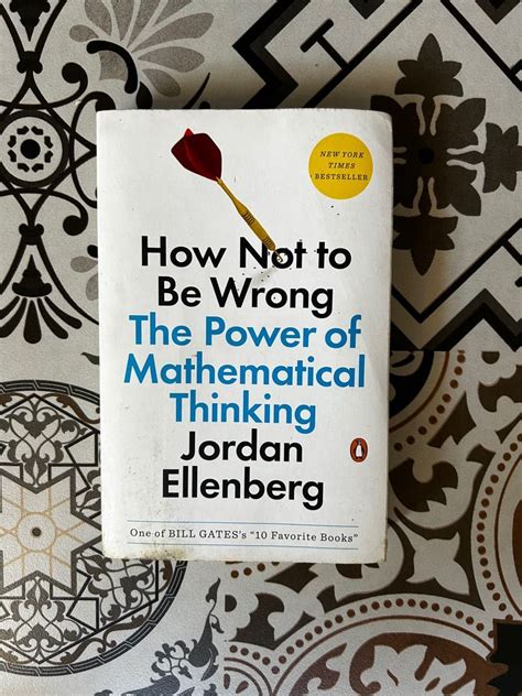 How Not To Be Wrong The Power Of Mathematical Thinking Hobbies And Toys