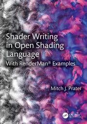 Shader Writing In Open Shading Language With RenderMan Examples 1