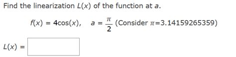 Solved Find The Linearization L X Of The Function At A Chegg